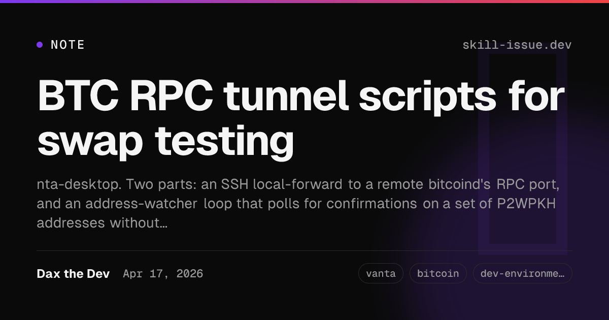 BTC RPC tunnel scripts for swap testing | Notes | Skill Issue Dev | Dax ...